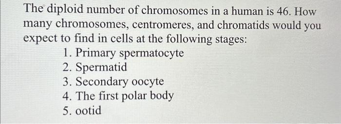 Solved The diploid number of chromosomes in a human is 46 . | Chegg.com