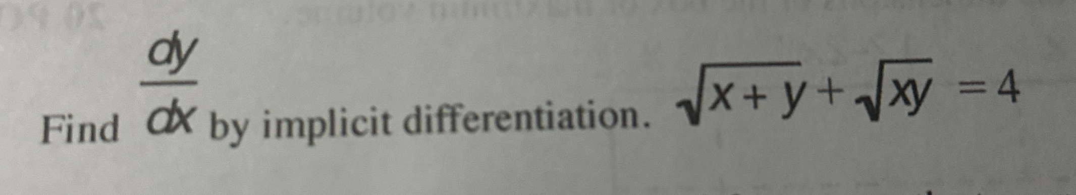 Solved Find dydx ﻿by implicit differentiation. | Chegg.com