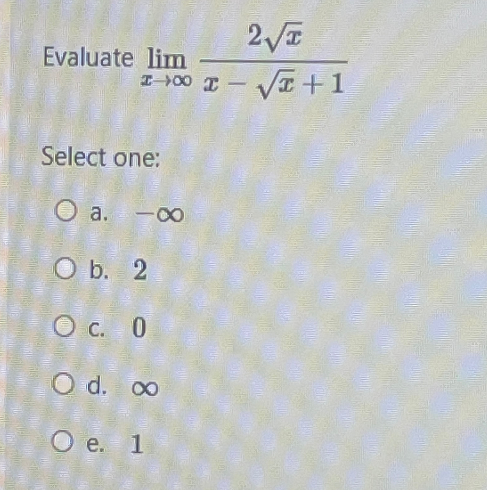 Solved Evaluate limx→∞2x2x-x2+1Select | Chegg.com