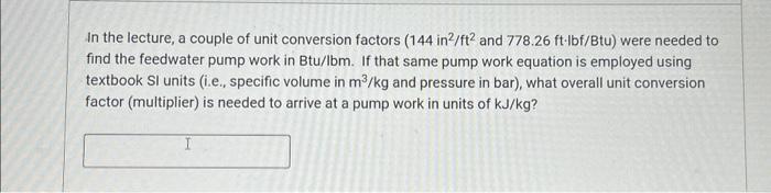 In the lecture, a couple of unit conversion factors ( | Chegg.com
