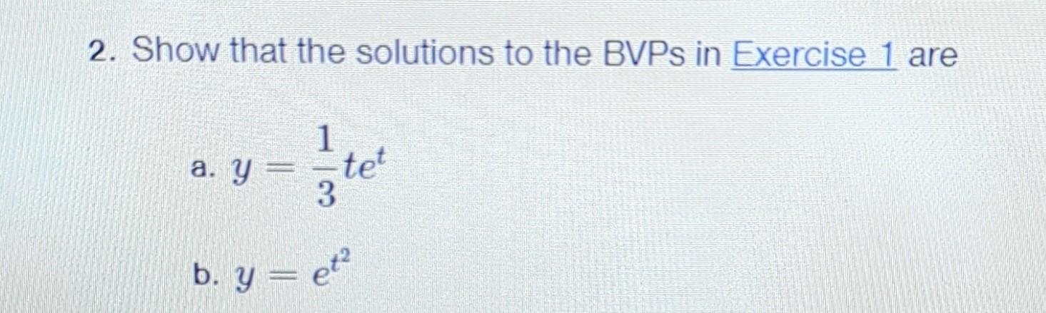 Solved 2. Show that the solutions to the BVPs in are a. | Chegg.com
