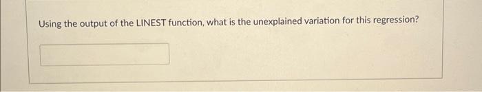 Solved Using the output of the LINEST function, what is the | Chegg.com