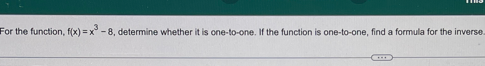 Solved For the function, f(x)=x3-8, ﻿determine whether it is | Chegg.com
