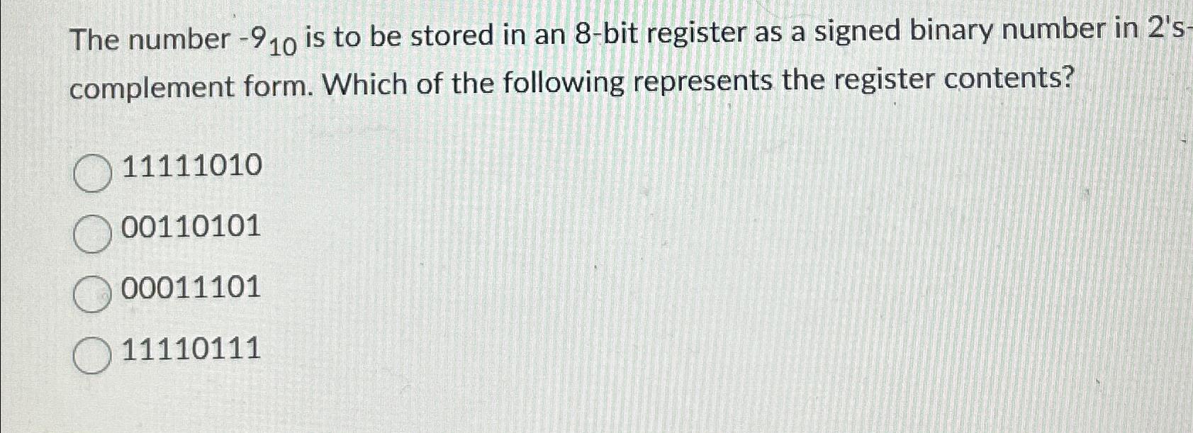 Solved The number -910 ﻿is to be stored in an 8-bit register | Chegg.com
