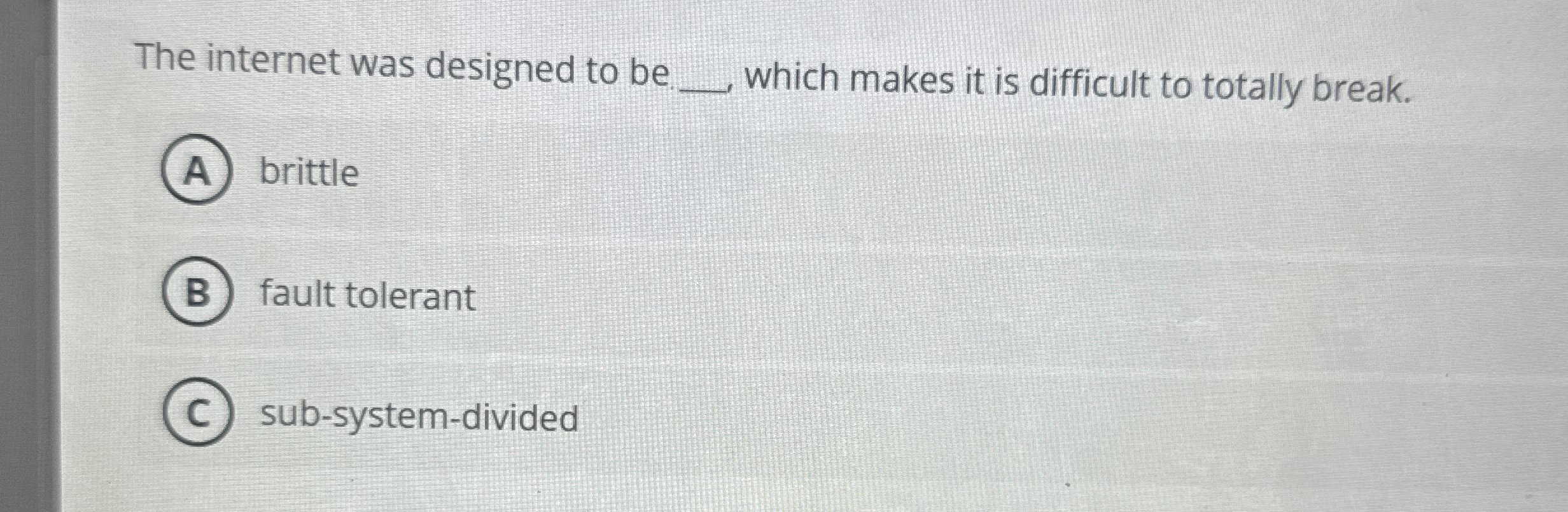Solved The internet was designed to be q,brittlefault | Chegg.com