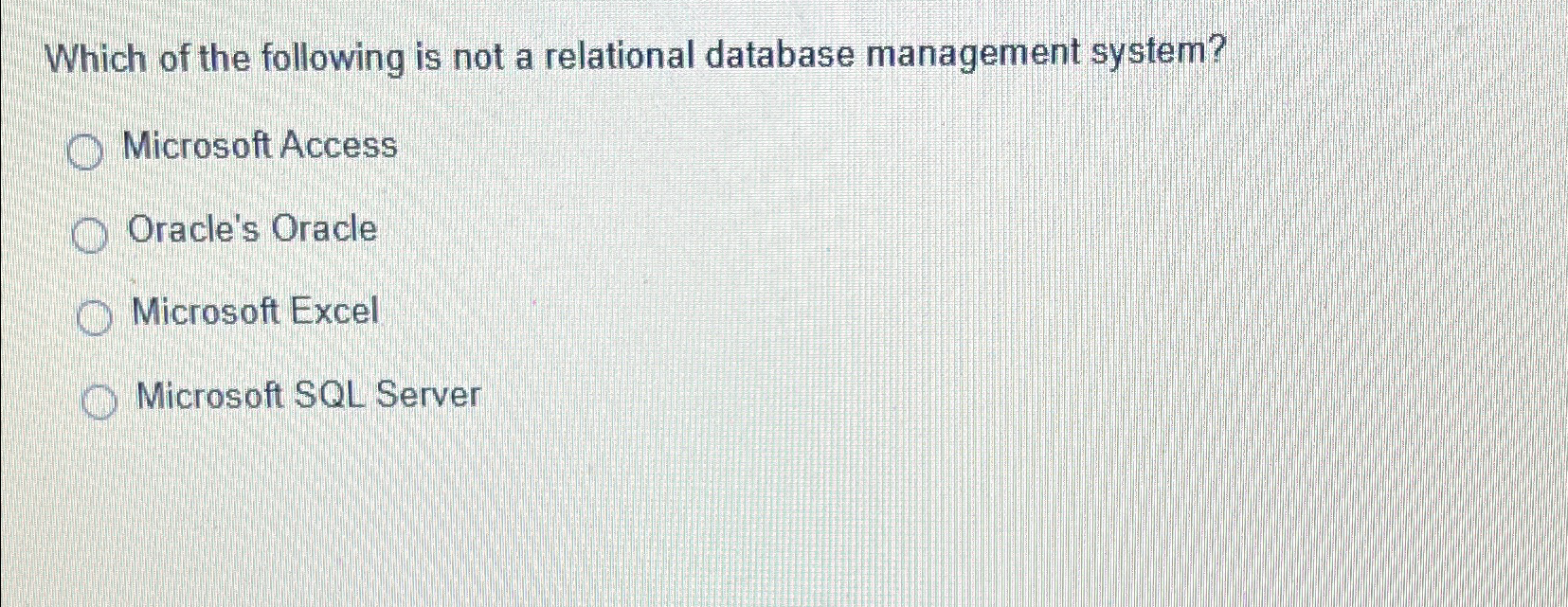 Solved Which of the following is not a relational database | Chegg.com