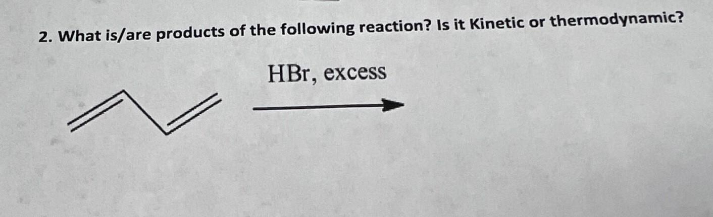 Solved 2. What is/are products of the following reaction? Is | Chegg.com
