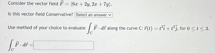 Solved Consider the vector field F= 6x+2y,2x+7y . Is this | Chegg.com