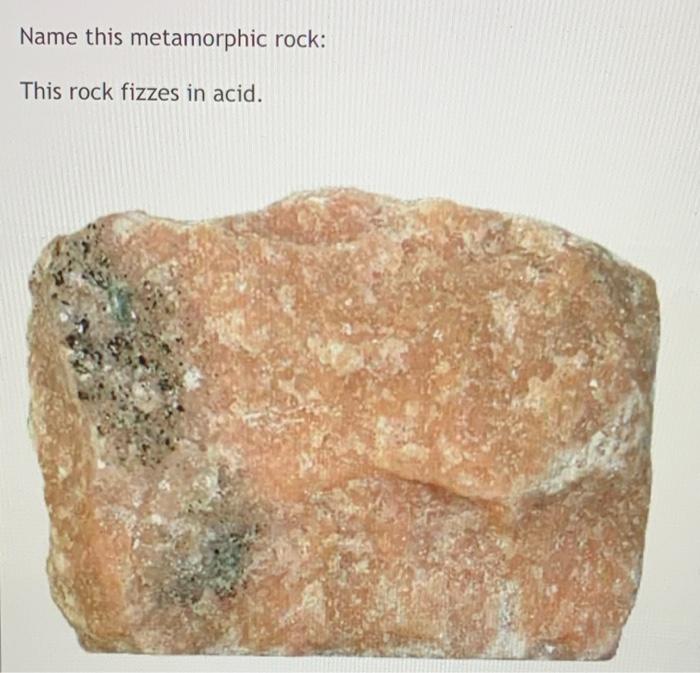Solved Name this metamorphic rock: Name this metamorphic | Chegg.com