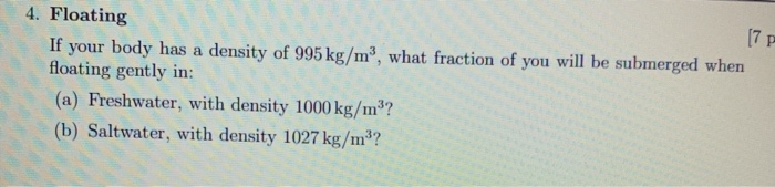 Solved 4. Floating If your body has a density of 995 kg/m”, | Chegg.com