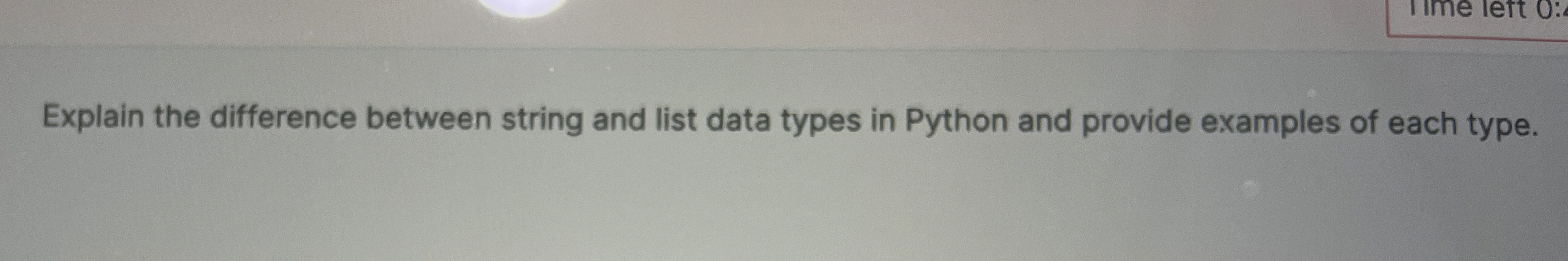 Solved Explain the difference between string and list data | Chegg.com