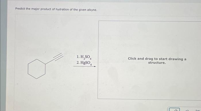 Solved Predict the major product of hydration of the given | Chegg.com