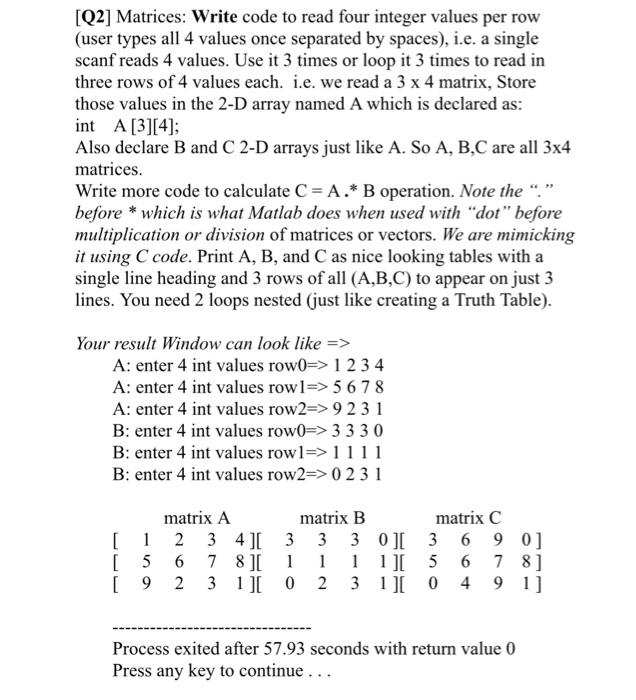 Solved [Q2] Matrices: Write code to read four integer values | Chegg.com