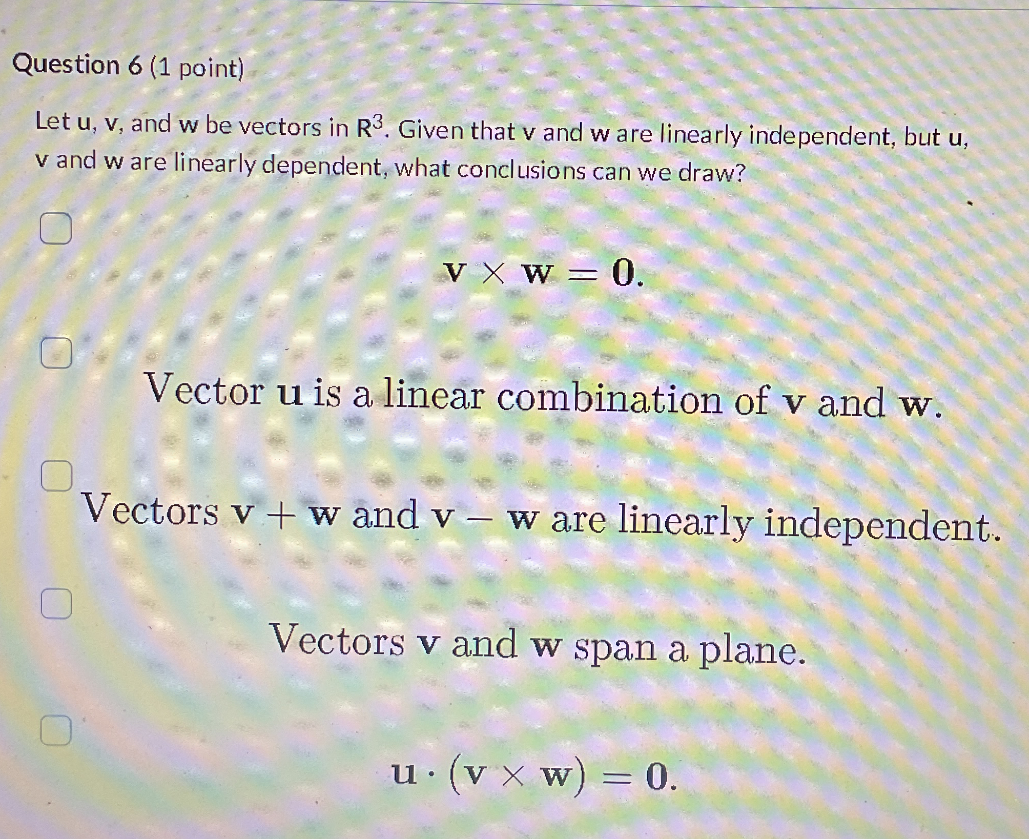 Question 6 (1 ﻿point)Let u,v, ﻿and w ﻿be vectors in | Chegg.com