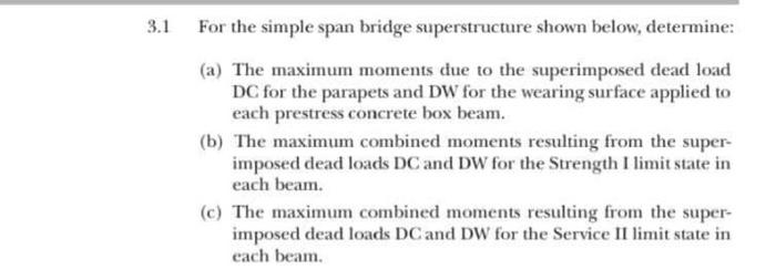 Solved For the simple span bridge superstructure shown | Chegg.com