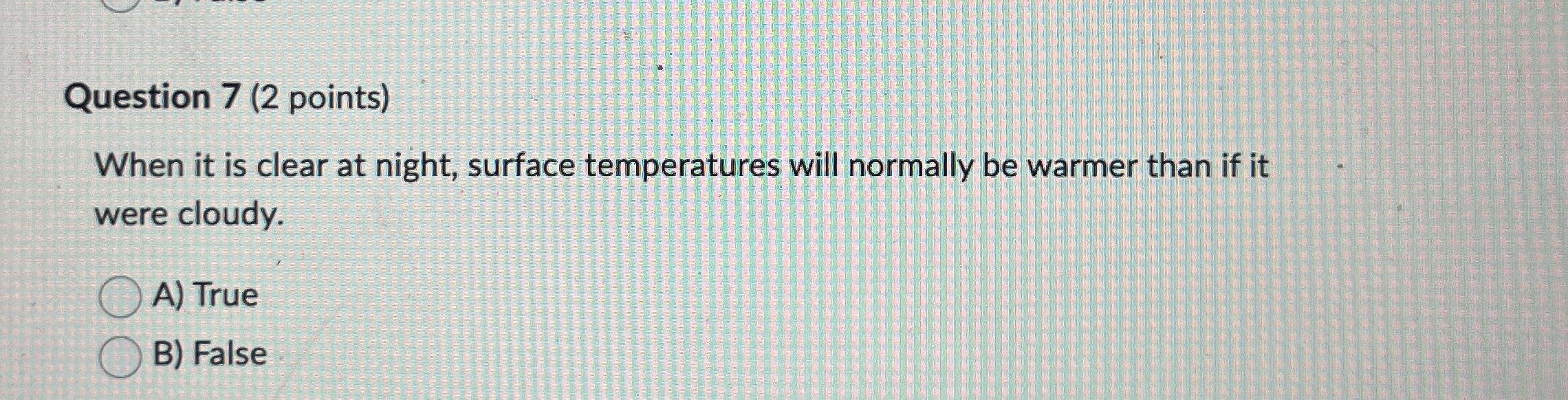 Solved Question 7 (2 ﻿points)When it is clear at night, | Chegg.com