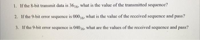 Solved 1. If the 8-bit transmit data is 3616, what is the | Chegg.com