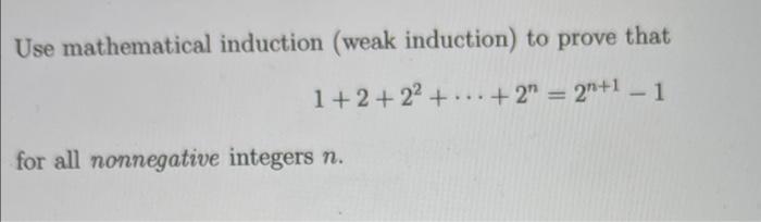 Solved Use mathematical induction (weak induction) to prove | Chegg.com