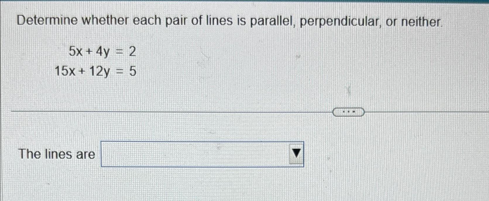 Solved Determine whether each pair of lines is parallel, | Chegg.com
