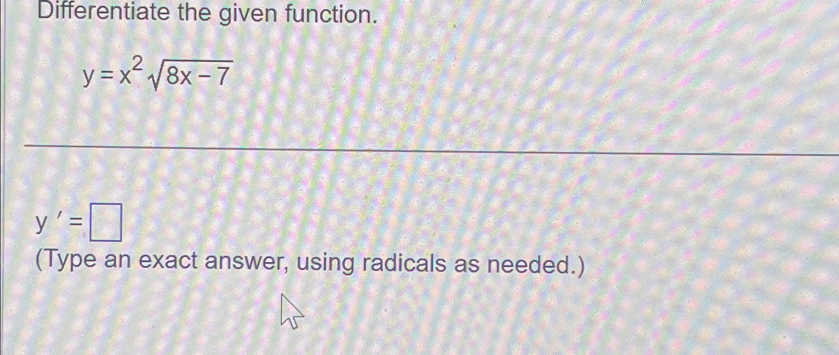 Solved Differentiate the given function.y=x28x-72y'=(Type an | Chegg.com