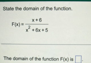 Solved State the domain of the function.F(x)=x 6x2 6x 5The | Chegg.com