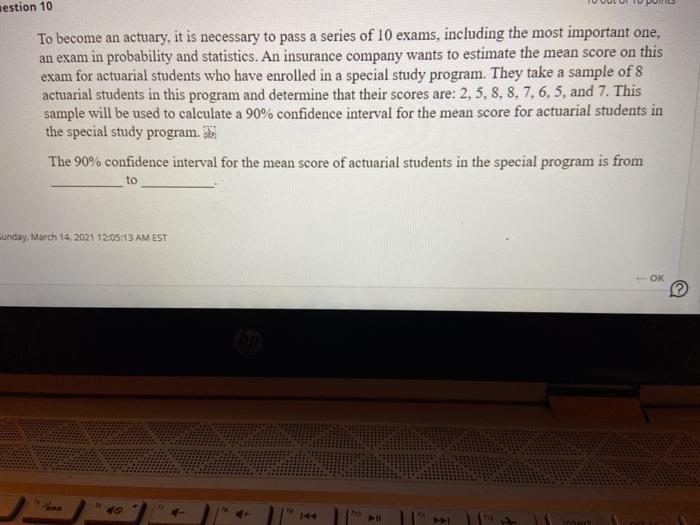 Solved aestion 10 To become an actuary, it is necessary to | Chegg.com