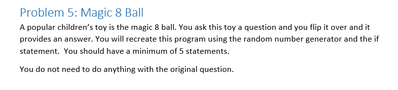 Solved Python, please. Problem 5: Magic 8 ﻿BallA popular | Chegg.com