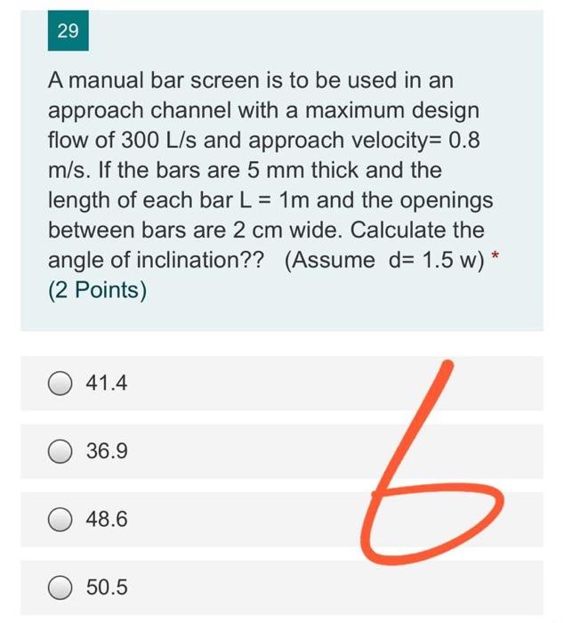 Solved 29 A manual bar screen is to be used in an approach | Chegg.com