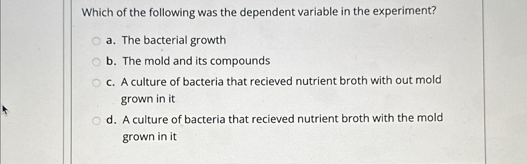 Solved Which of the following was the dependent variable in | Chegg.com