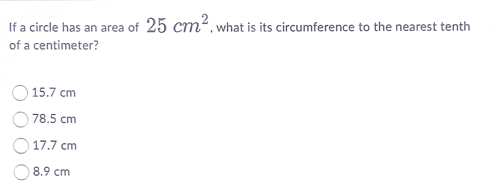 Solved If a circle has an area of 25cm2, ﻿what is its | Chegg.com