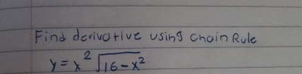 Solved Find derivative using chain Ruley=x216-x22 | Chegg.com