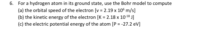 Solved For a hydrogen atom in its ground state, use the Bohr | Chegg.com