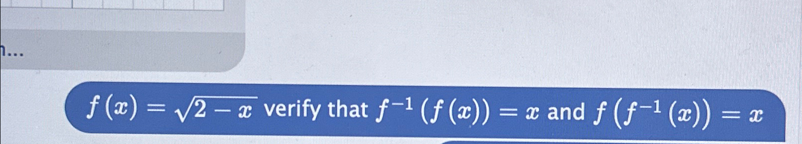 Solved f(x)=2-x2 ﻿verify that f-1(f(x))=x ﻿and f(f-1(x))=x | Chegg.com