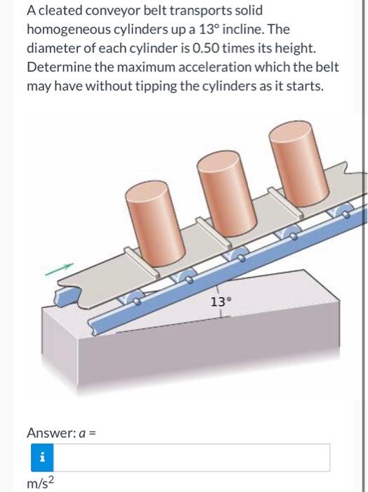 Solved A cleated conveyor belt transports solid homogeneous | Chegg.com