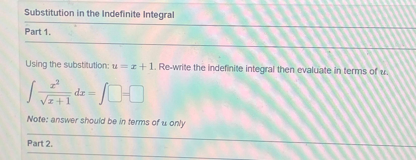 Solved Substitution in the Indefinite Integralpart 1.Using | Chegg.com