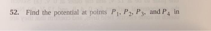 Solved 52. Find the potential at points P1, P2, P3, and P4 | Chegg.com