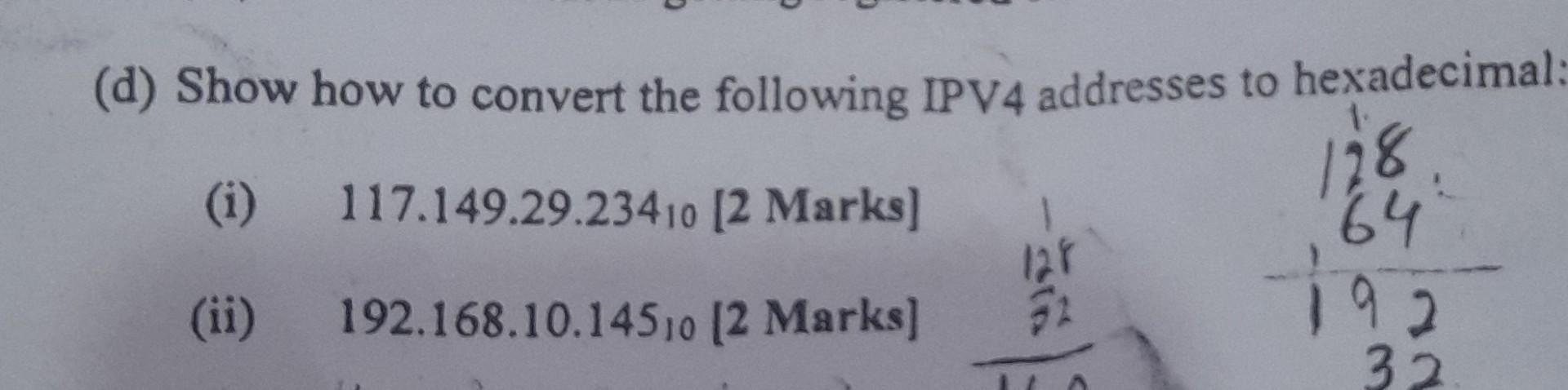 Solved (d) Show how to convert the following IPV4 addresses | Chegg.com