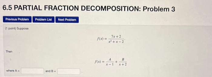 Solved 6.5 PARTIAL FRACTION DECOMPOSITION: Problem 3 (1 | Chegg.com