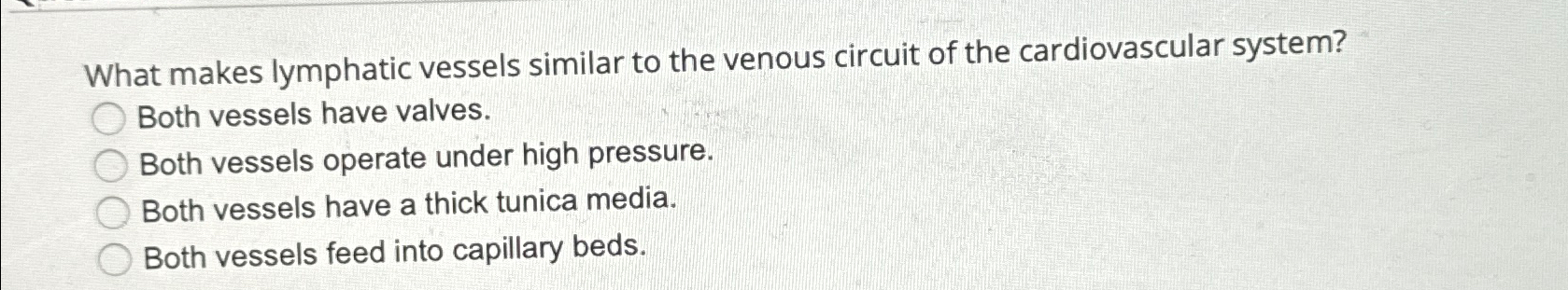Solved What makes lymphatic vessels similar to the venous | Chegg.com