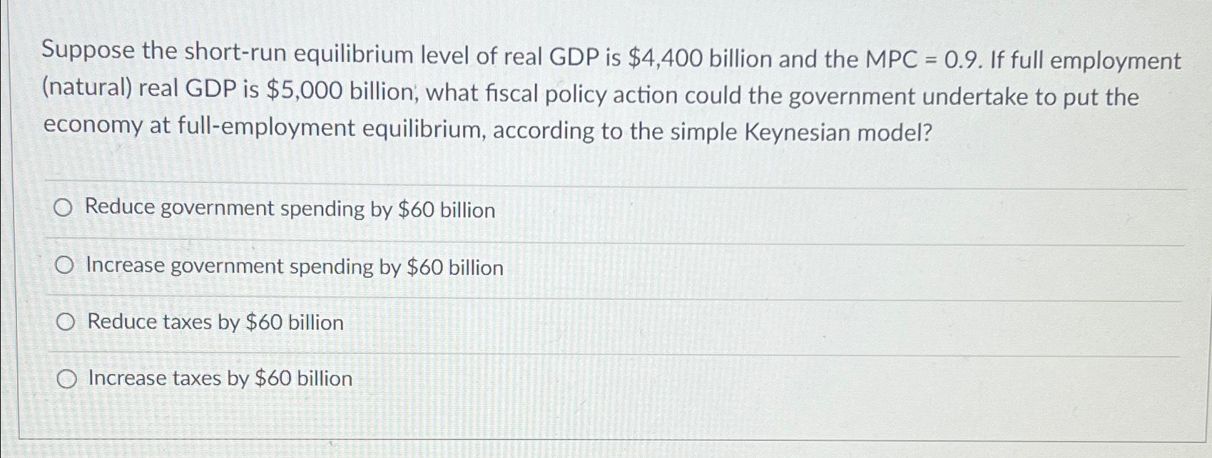 Solved Suppose the short-run equilibrium level of real GDP | Chegg.com