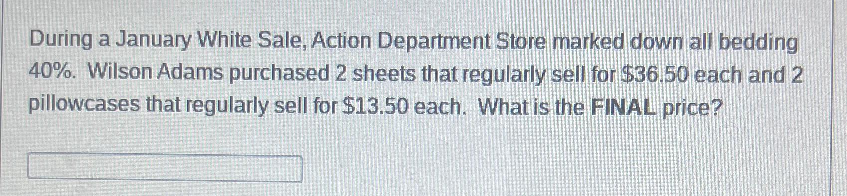 Solved During a January White Sale, Action Department Store | Chegg.com