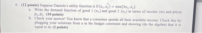 Solved 6. (12 points) Suppose Daniela's utility function is | Chegg.com