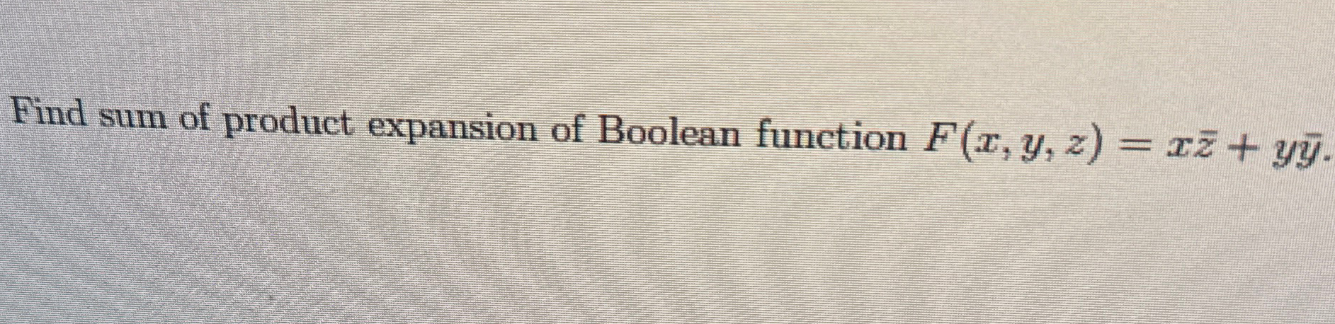 Solved Find Sum Of Product Expansion Of Boolean Function