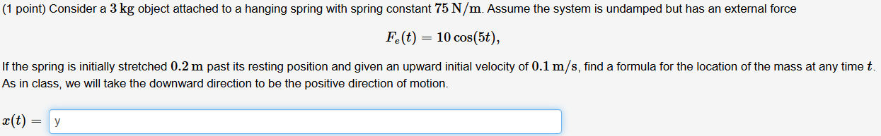 Solved (1 ﻿point) ﻿Consider a 3kg ﻿object attached to a | Chegg.com