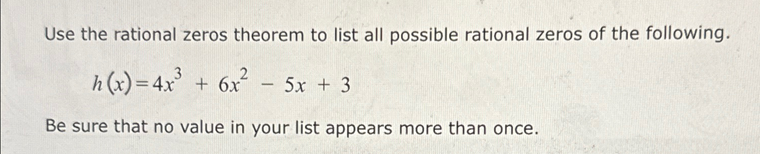 Solved Use the rational zeros theorem to list all possible | Chegg.com