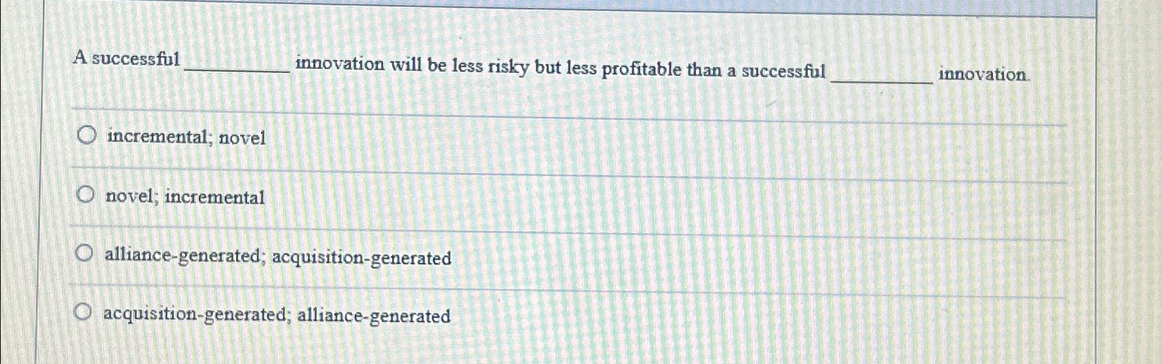 Solved A successful innovation will be less risky but less | Chegg.com