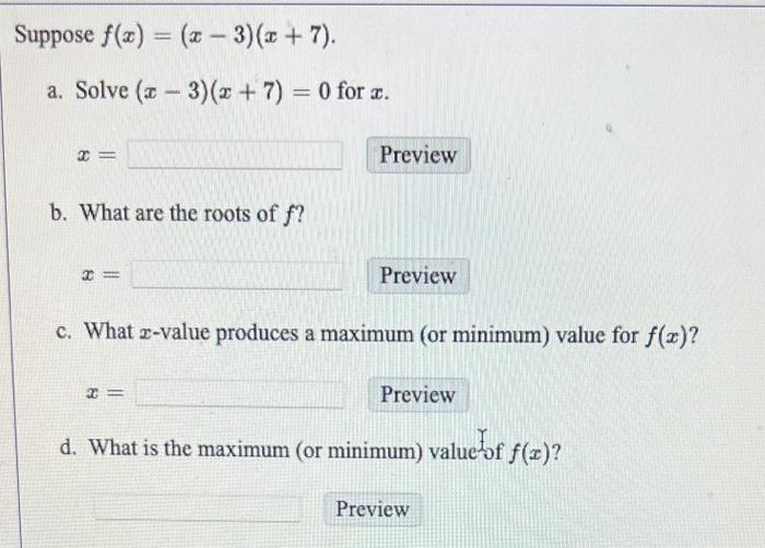 Solved uppose f(x)=(x−3)(x+7). a. Solve (x−3)(x+7)=0 for x. | Chegg.com