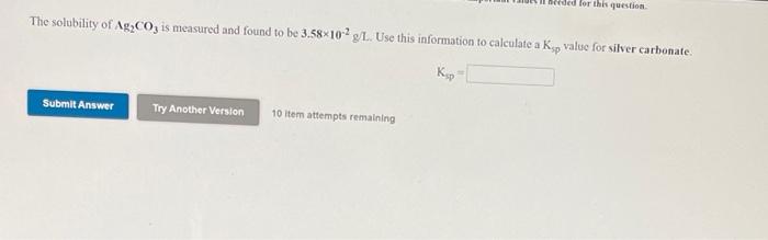 Solved for this question The solubility of AgCO3 is measured | Chegg.com