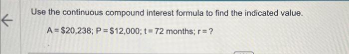 Solved Use the continuous compound interest formula to find | Chegg.com