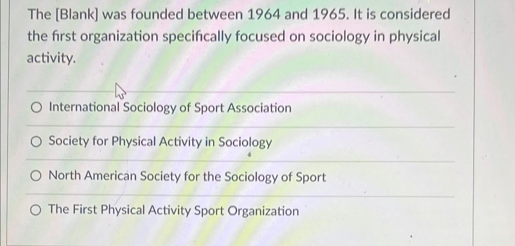 Solved The [Blank] ﻿was founded between 1964 ﻿and 1965. ﻿It | Chegg.com